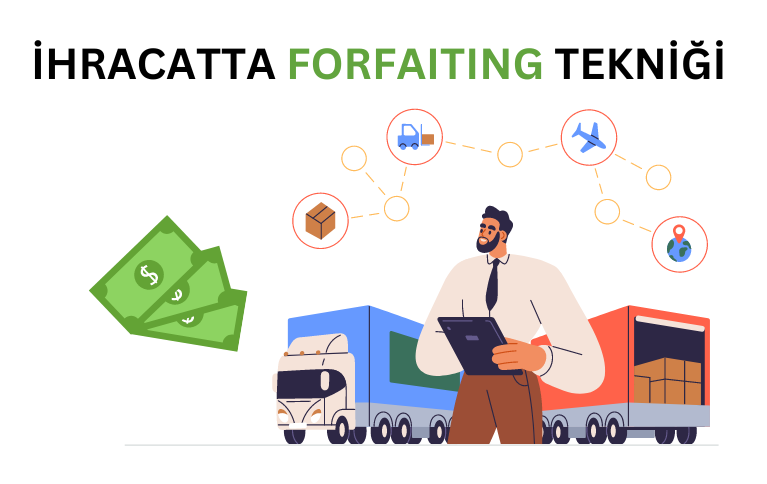 İhracatta Forfaiting Tekniği Nedir, Nasıl Çalışır?